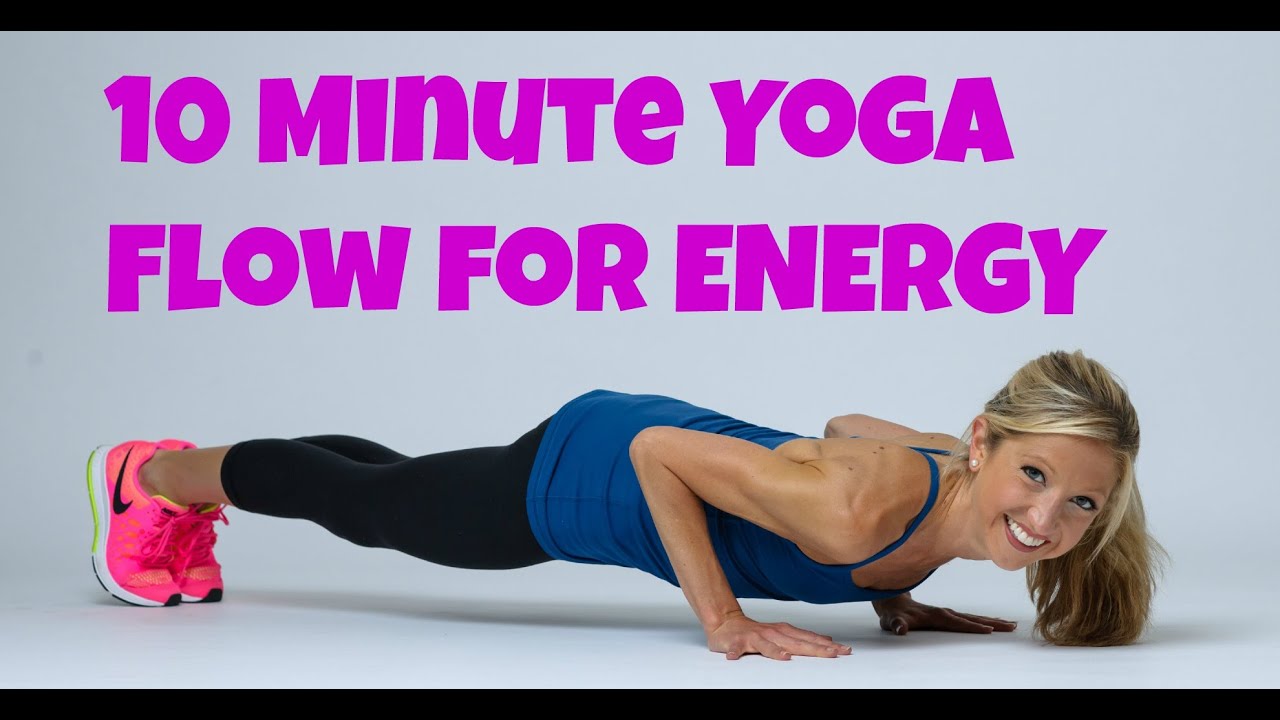 10 Minute Yoga Flow Sequence for ENERGY! - YouTube