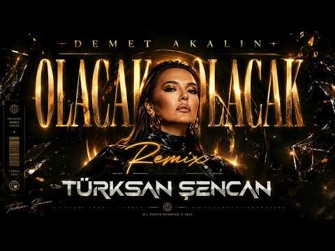 Demet Akalın - Olacak Olacak(Türksan Şencan Remix)