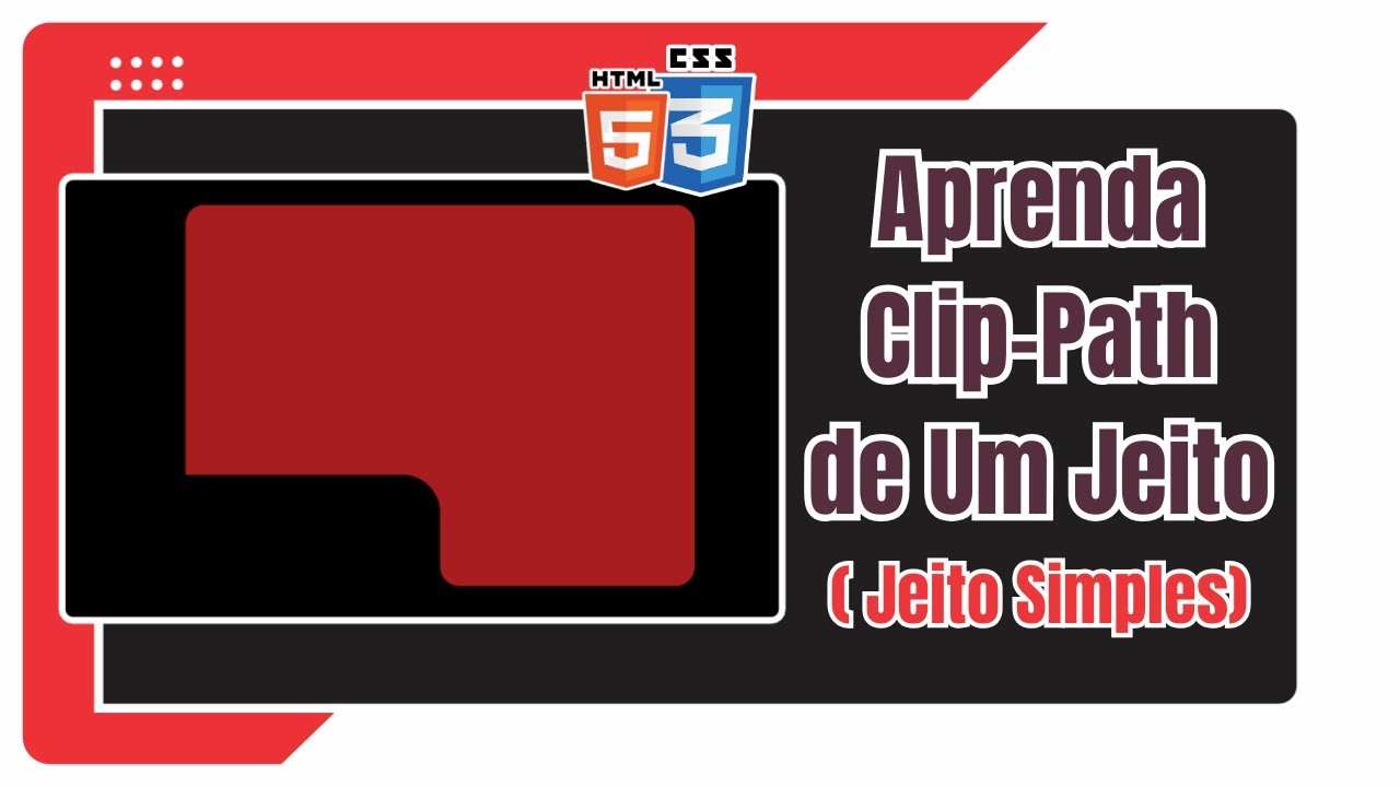 Como Aprender E Dominar A Propriedade Clip-Path De Um Jeito Simples ...