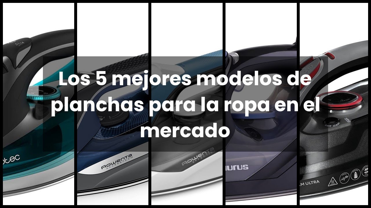 【PLANCHA ROPA】Los 5 mejores modelos de planchas para la ropa en el ...