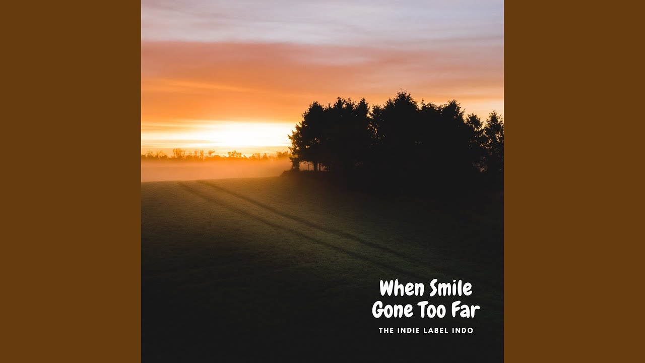 When Smile Gone Too Far - YouTube