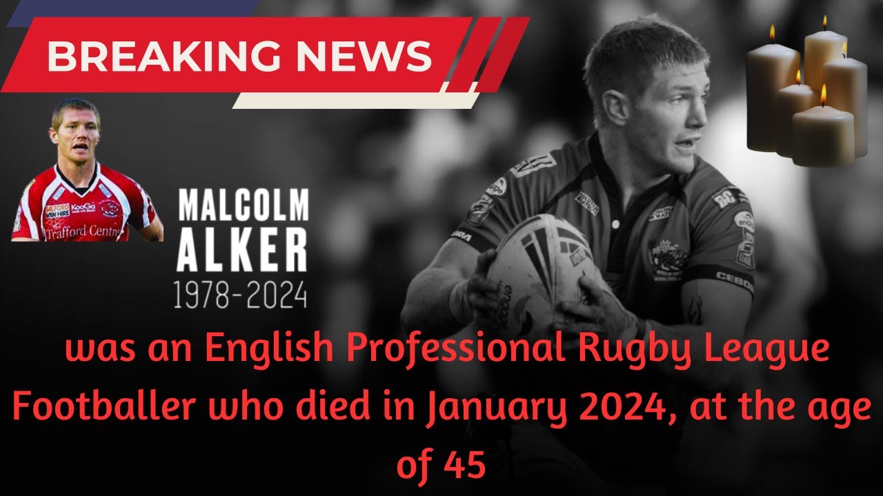 "Remembering Malcolm Alker: A Rugby League Legend"-REST IN PEACE! - YouTube