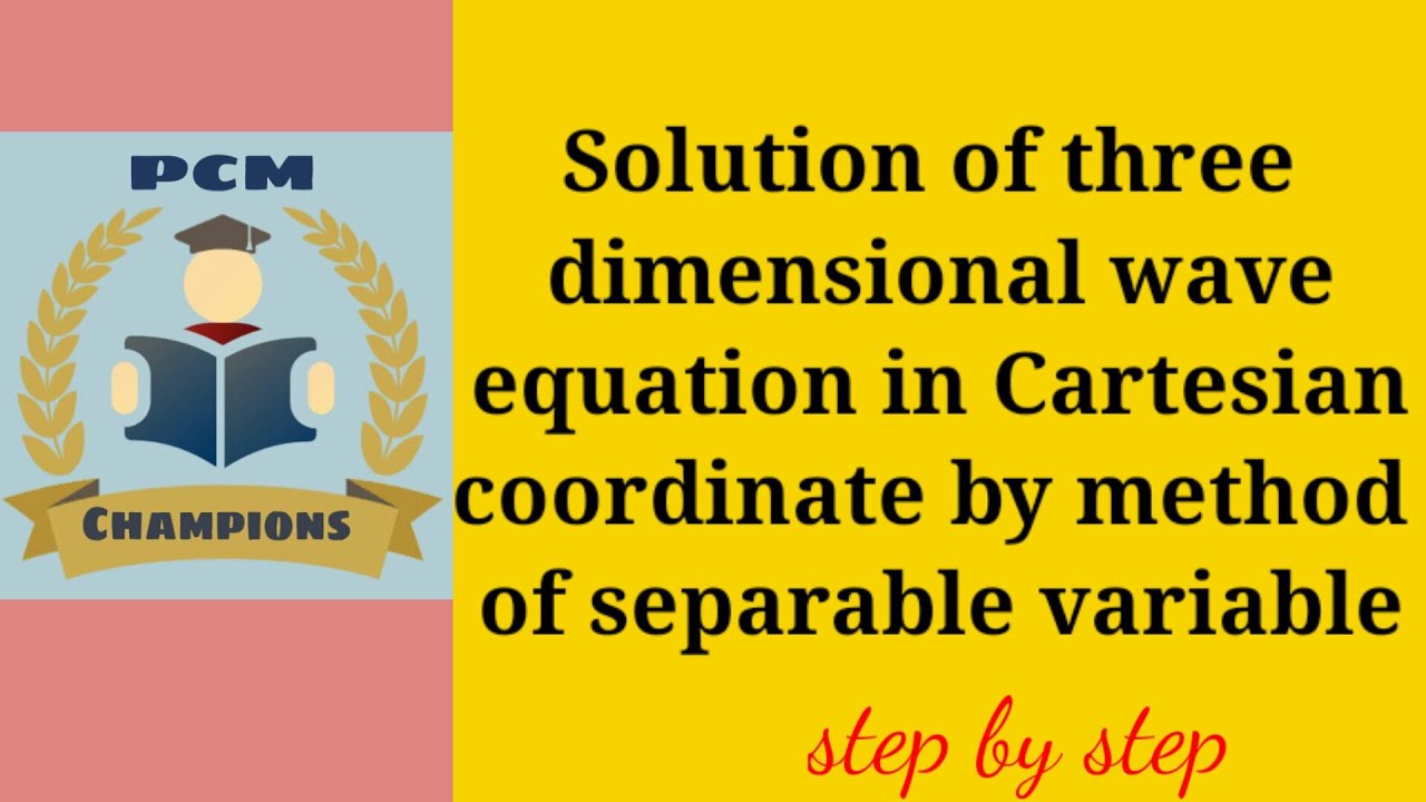 wave equation of three dimensional in cartesian coordinate by method of ...