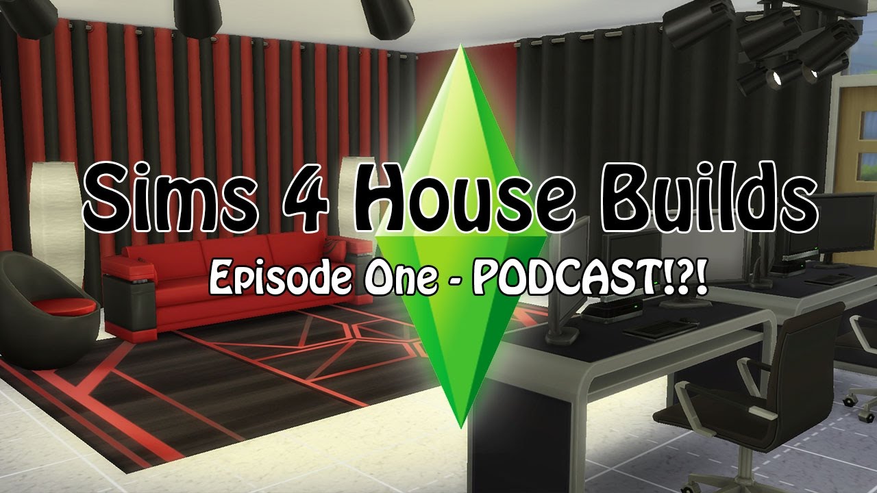PODCAST!?! | Sims 4 House Build | Episode One - YouTube