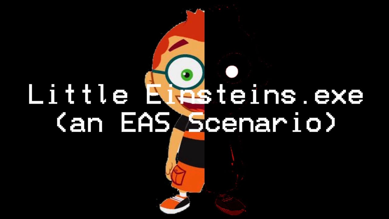 Little Einsteins.exe (an EAS scenario) - YouTube
