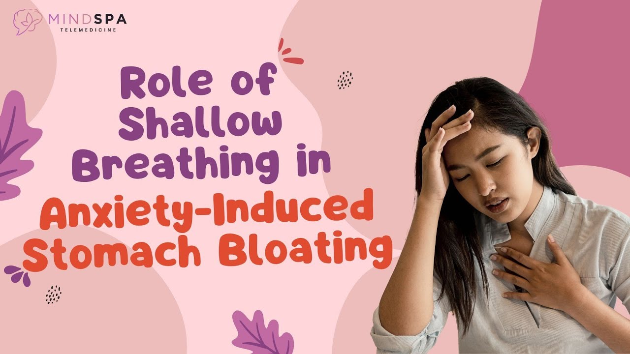 Role of Shallow Breathing in Anxiety-Induced Stomach Bloating #MentalHealth #GutHealth# ...