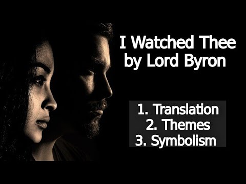 I Watched Thee by Lord Byron | I Watched Thee by Lord Byron Poem ...