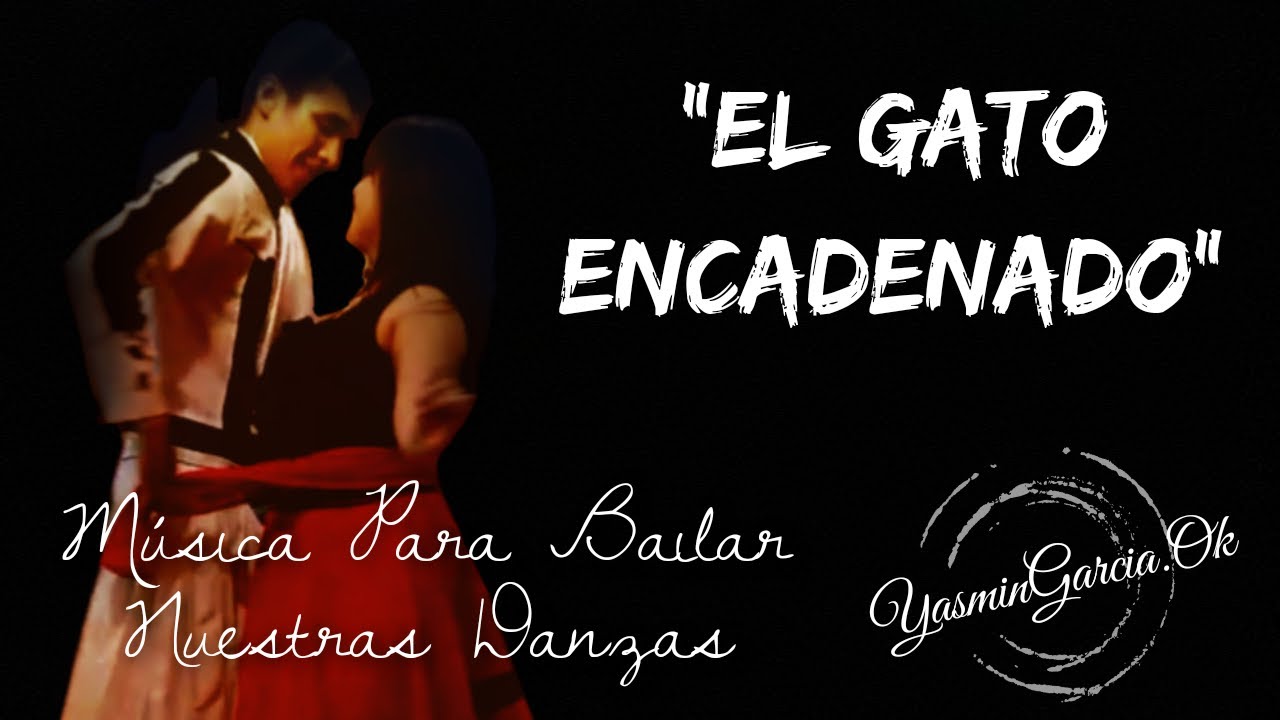 El Gato Encadenado (danza) - YouTube