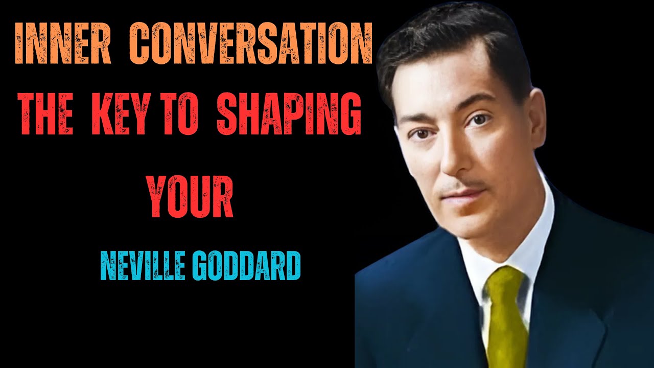 || NEVILLE GODDARD|| "Inner Conversations: The Key to Shaping Your Destiny" - YouTube