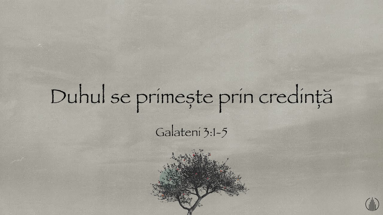 Adrian Barzu - Duhul se primește prin credință - Galateni 3:1-5 - YouTube