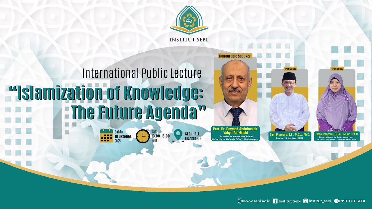 INTERNATIONAL PUBLIC LECTURE – “Islamization of Knowledge: The Future ...