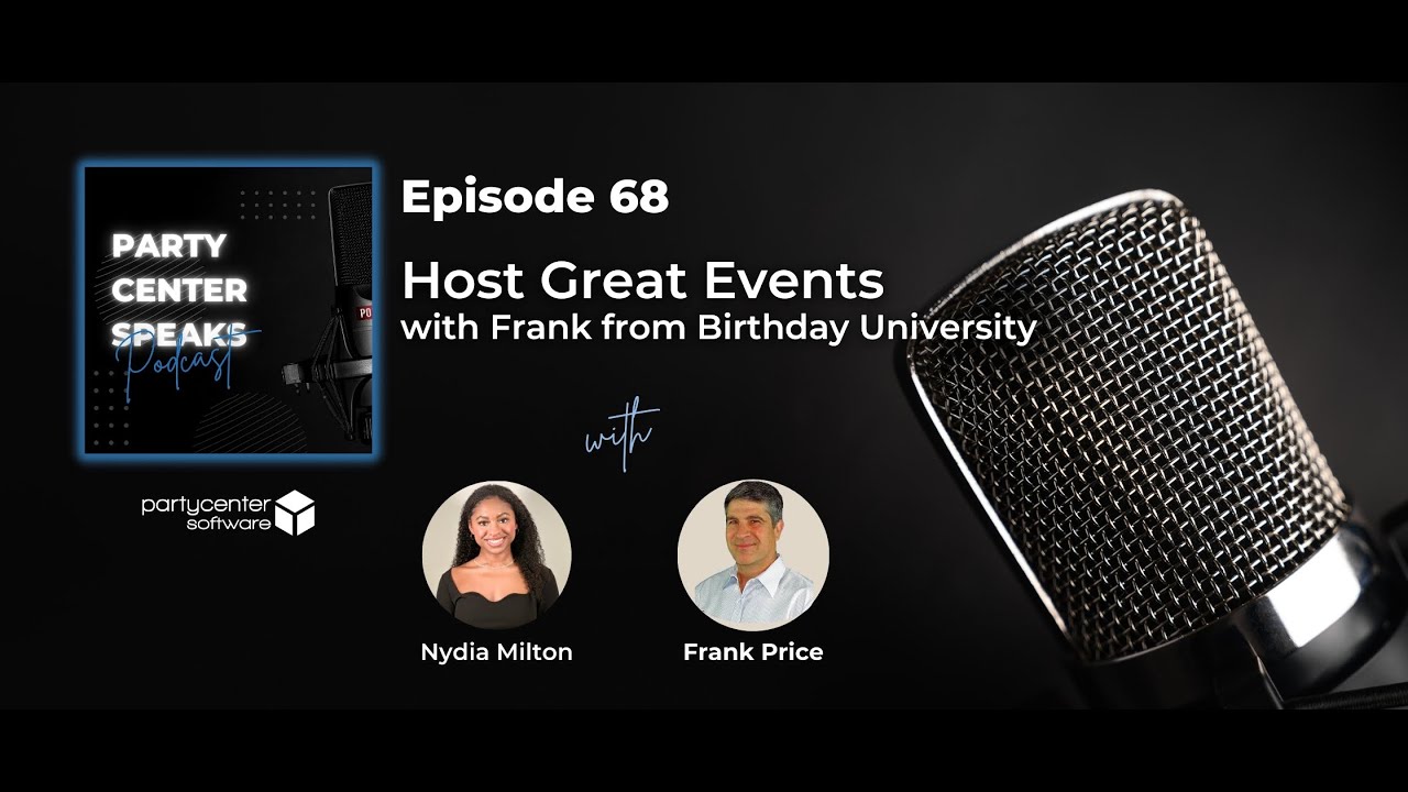 How to Host Great Events with Frank Price from Birthday University ...