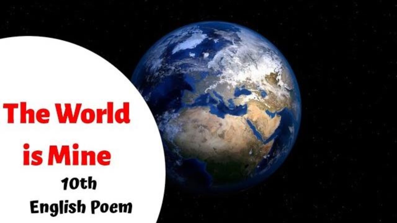 The World Is Mine Poem 10th std English Poem - YouTube