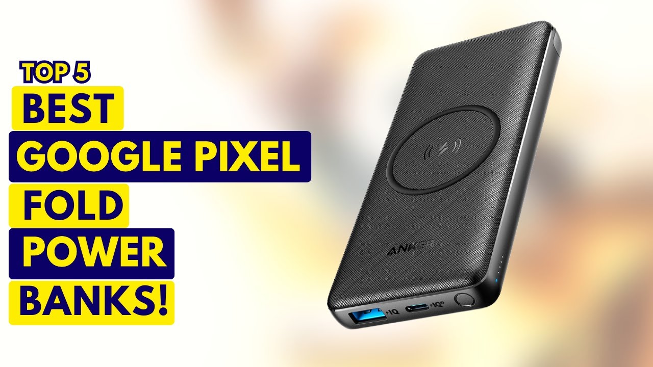 5 Best Google Pixel Fold Power Banks!🔥🔥 - YouTube