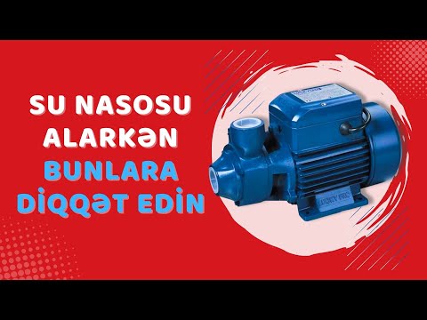 Su nasosları haqqında bunları bilməkdə fayda var