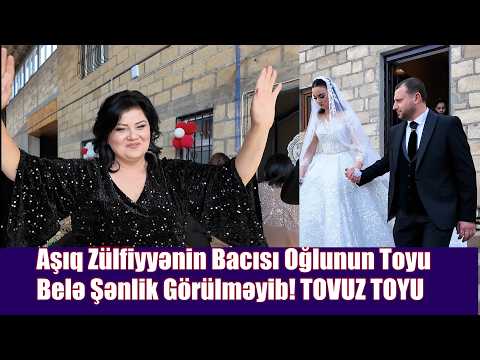 AŞIQ ZÜLFİYƏNİN BACISI OĞLUNUN TOYU GƏLİN GƏTİRDİ BƏY OTAĞI