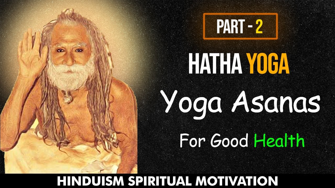 Hatha Yoga | YOGA ASANAS for GOOD HEALTH || Part -2 || HINDUISM ...