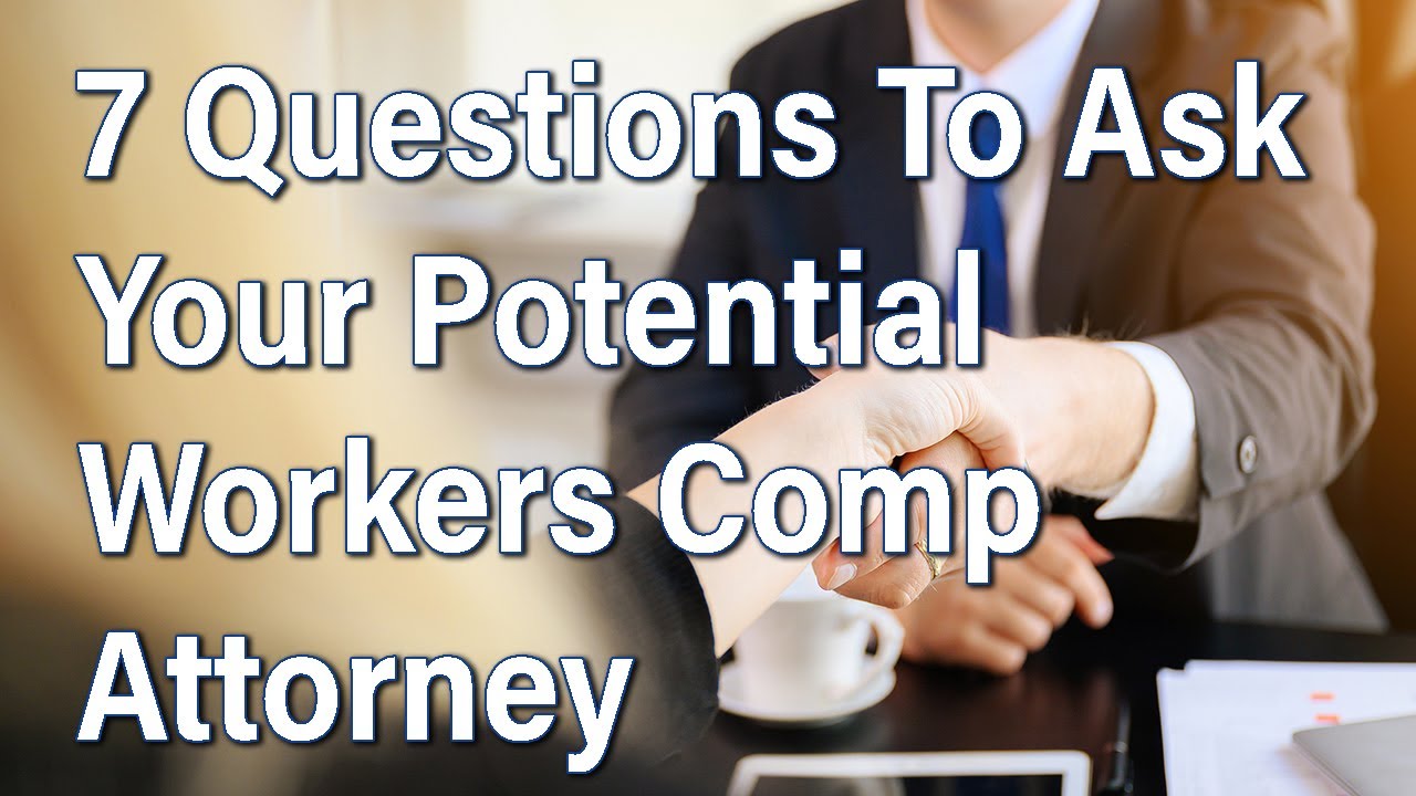 7 Questions to Ask Before Hiring a Workers’ Compensation Lawyer - YouTube