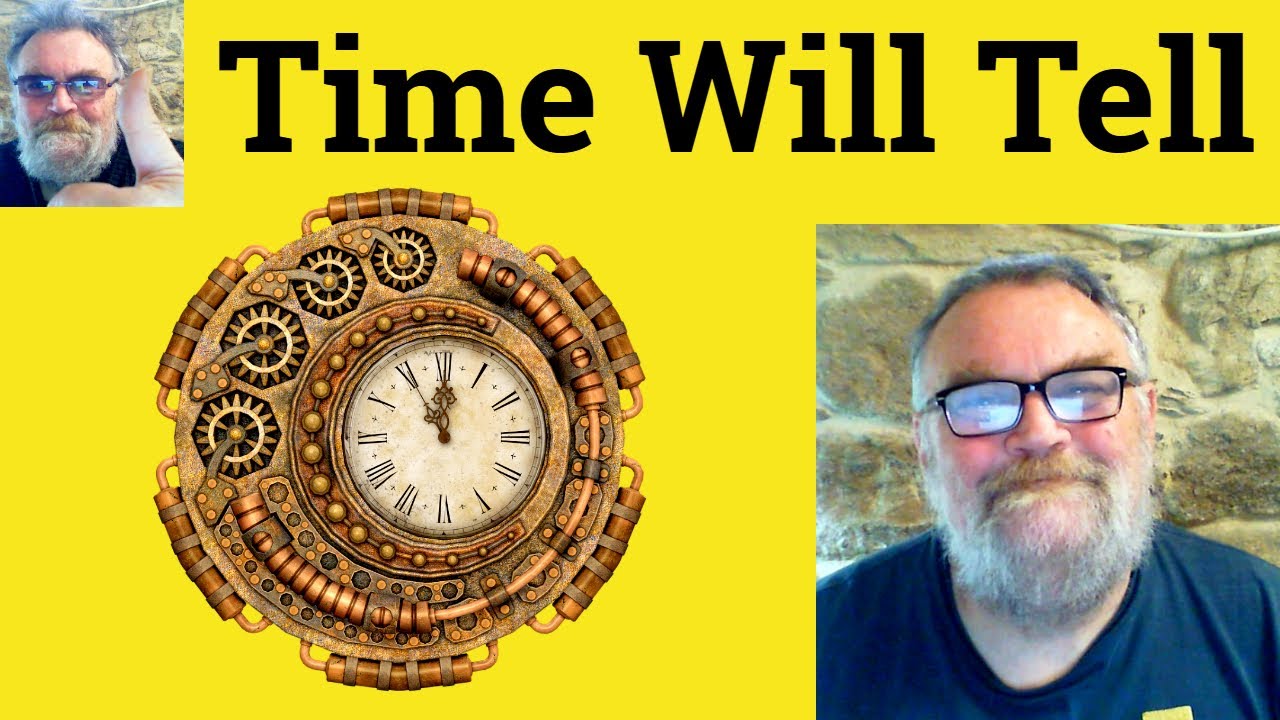 😎Time Will Tell Meaning - Time Will Tell Defined - Time Will Tell ...