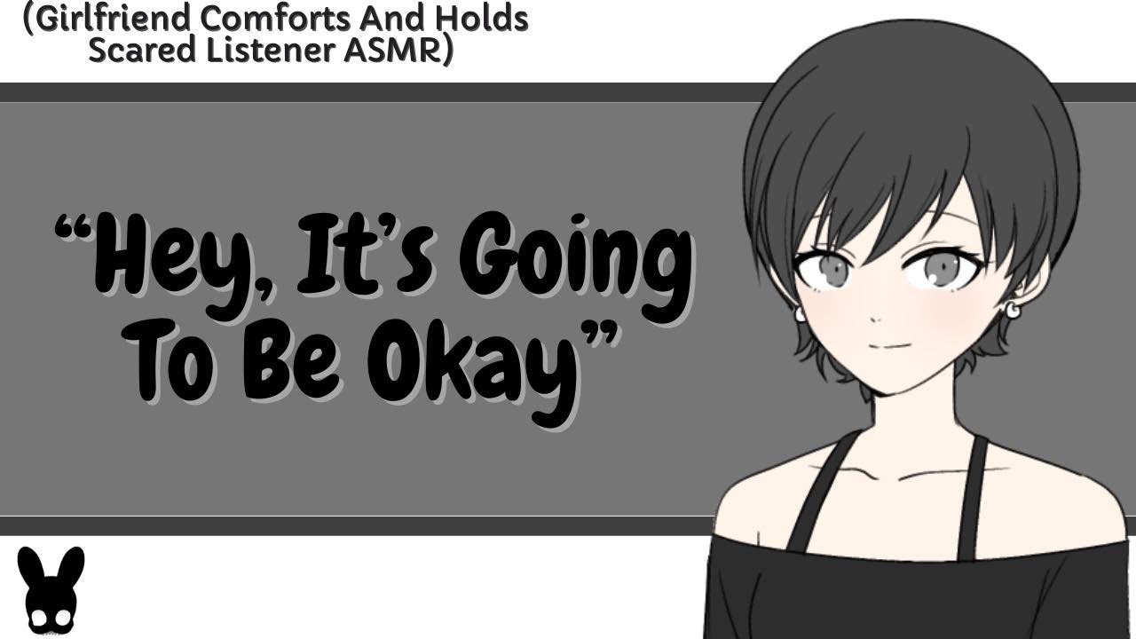 Hey, It's Going To Be Okay (Girlfriend ASMR) - YouTube