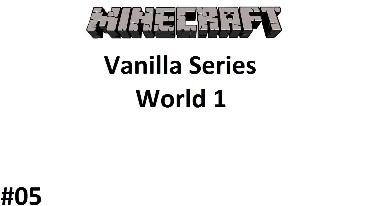 Vanilla Minecraft World 1-05 - YouTube