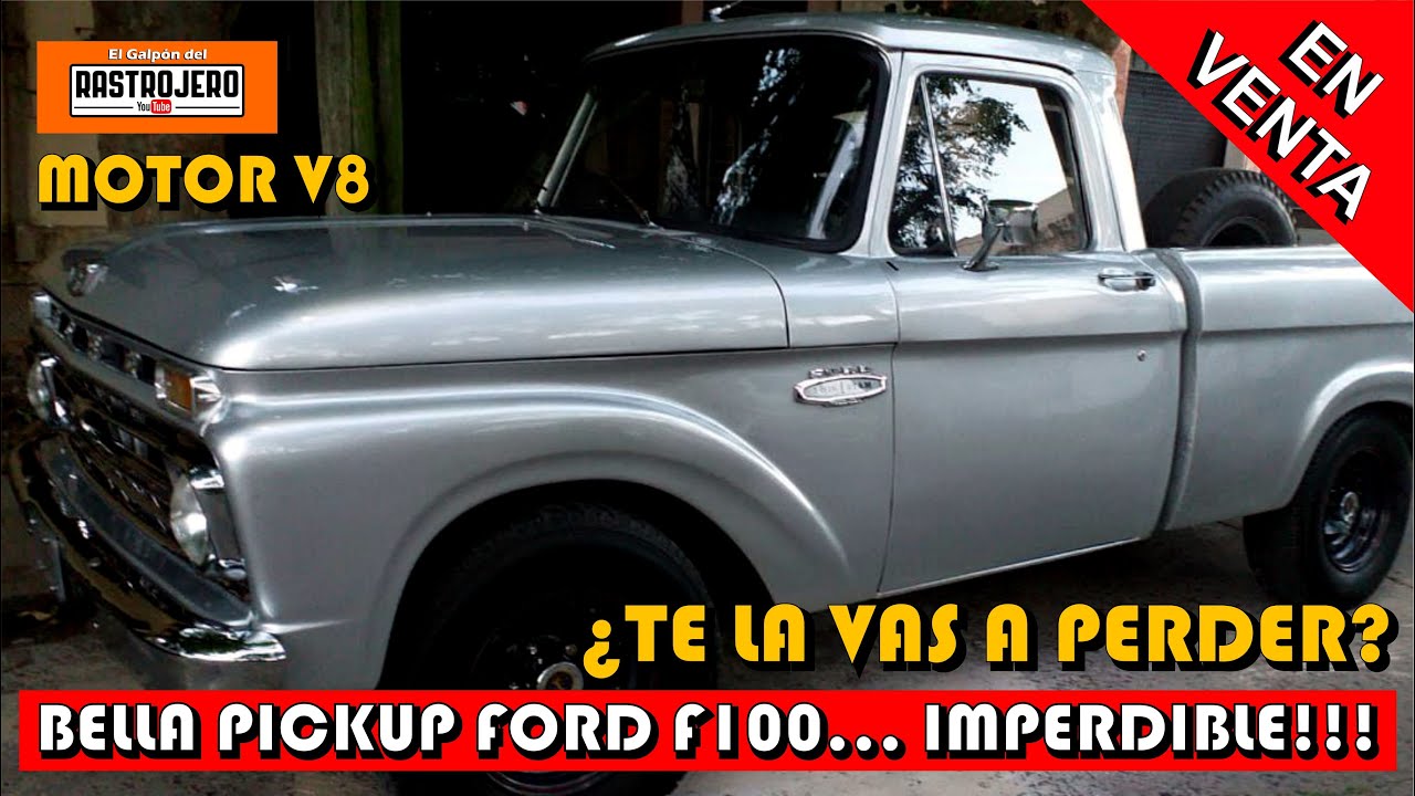 EN VENTA ESTA HERMOSA FORD F100 MODELO 1966, MOTOR V8, imperdible chata ...