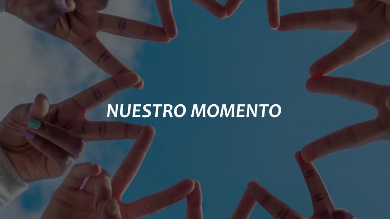 Nuestro Momento - Letra (Canción Bahá'í) - YouTube