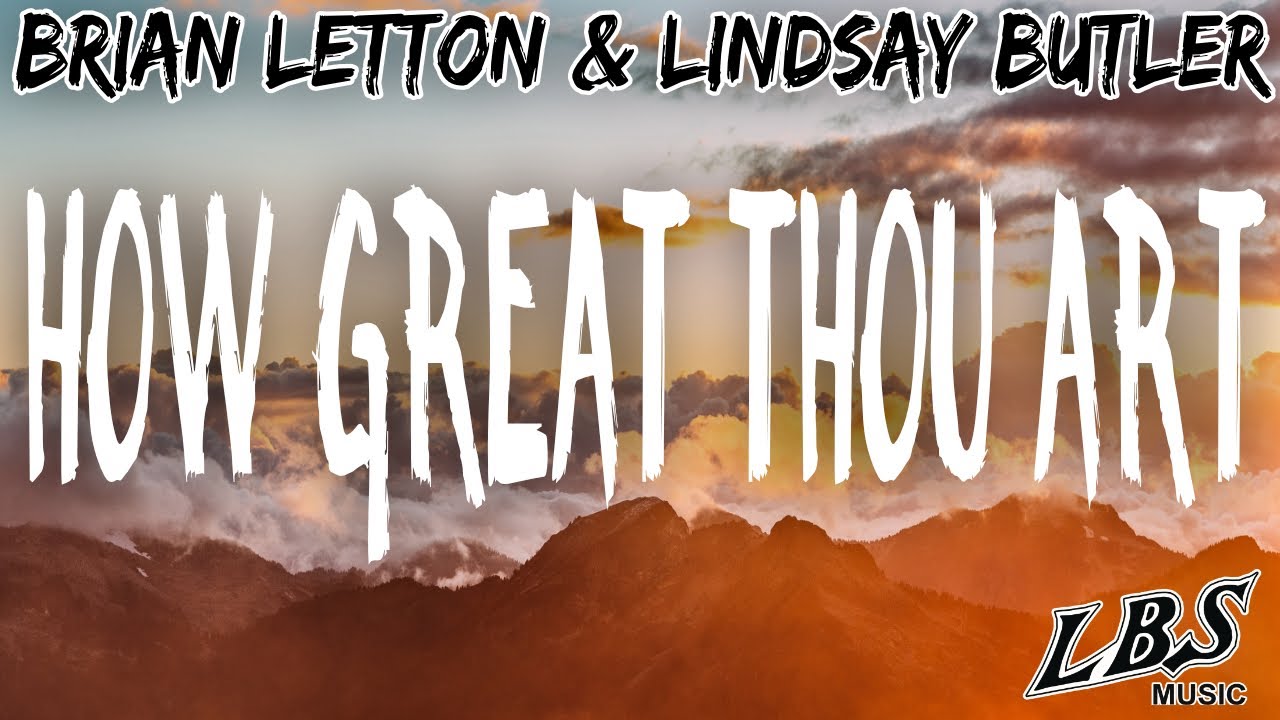 How Great Thou Art - Brian Letton & Lindsay Butler - YouTube