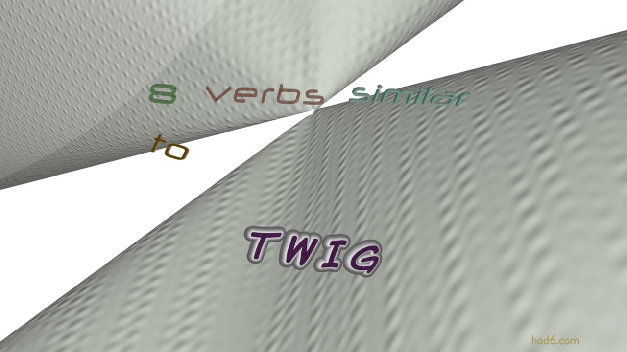 twig - 10 verbs meaning twig (sentence examples) - YouTube