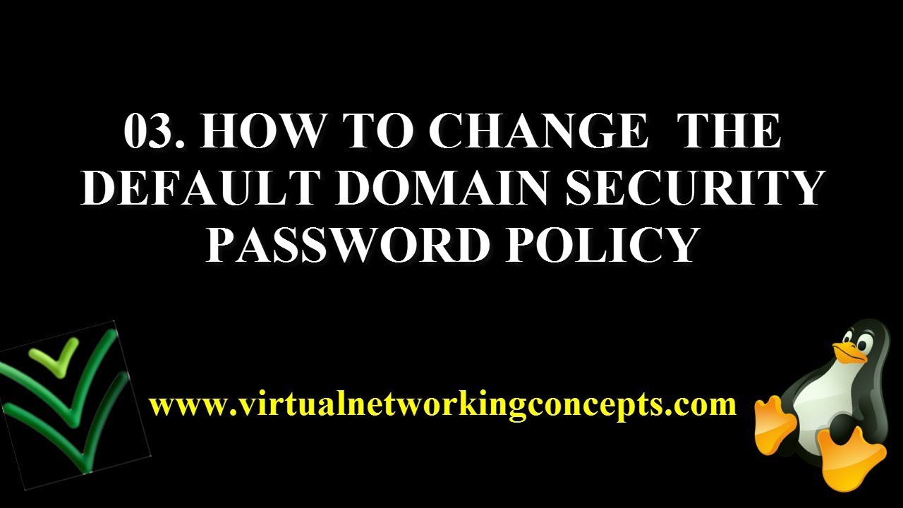 03 HOW TO CHANGE THE DEFAULT DOMAIN SECURITY PASSWORD POLICY - YouTube