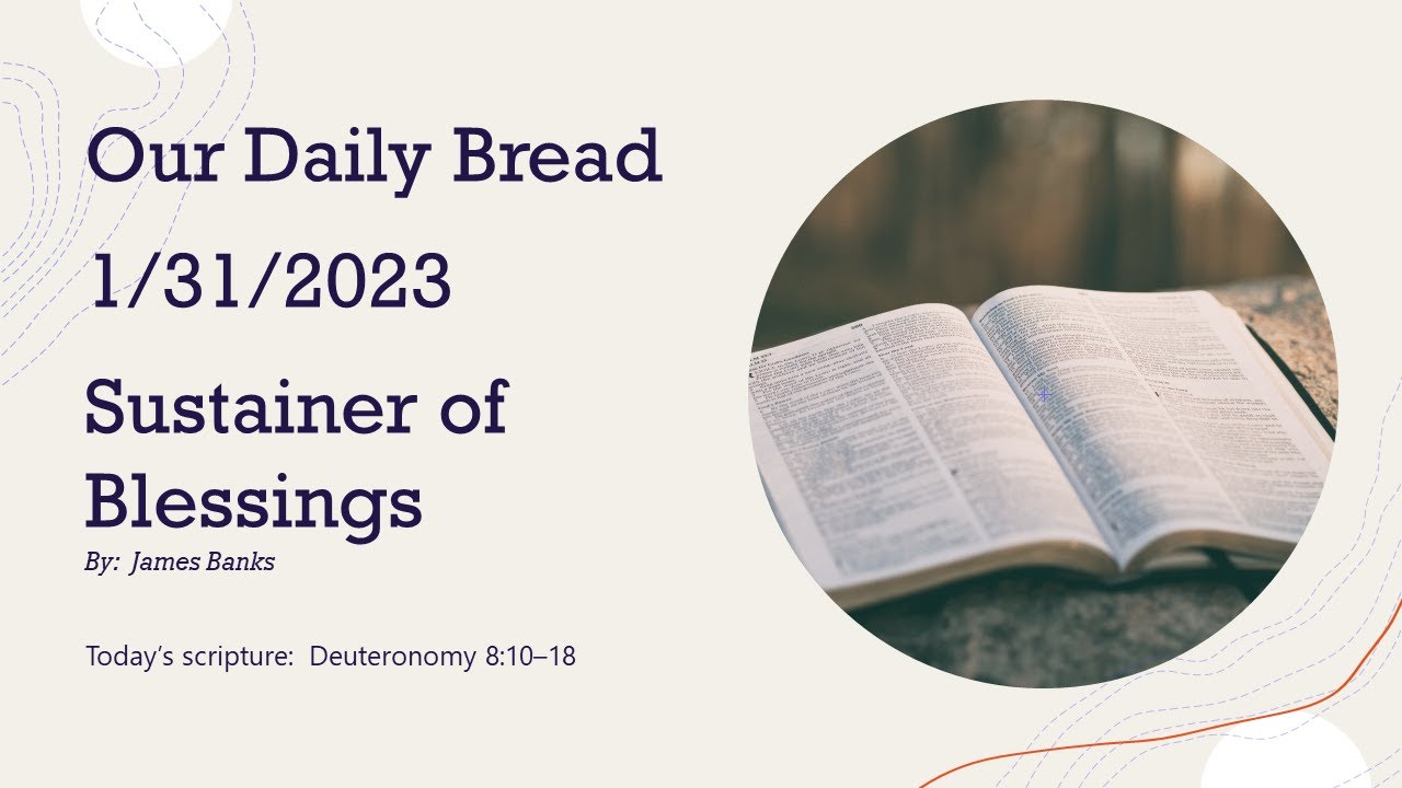 Sustainer of Blessings | Our Daily Bread Devotional Reading | 1/31/2023 - YouTube