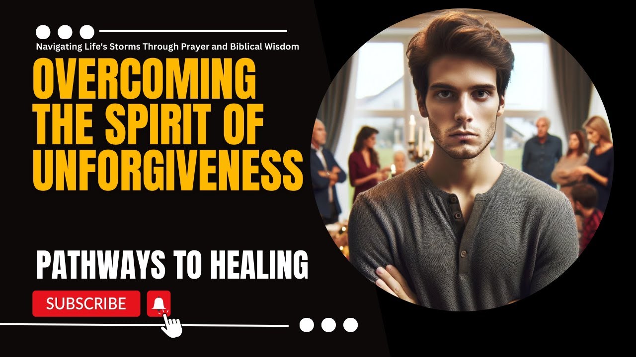 𝐎𝐯𝐞𝐫𝐜𝐨𝐦𝐢𝐧𝐠 𝐓𝐡𝐞 𝐒𝐩𝐢𝐫𝐢𝐭 𝐨𝐟 𝐔𝐧𝐟𝐨𝐫𝐠𝐢𝐯𝐞𝐧𝐞𝐬𝐬: 𝐏𝐚𝐭𝐡𝐰𝐚𝐲𝐬 𝐭𝐨 𝐇𝐞𝐚𝐥𝐢𝐧𝐠 - YouTube