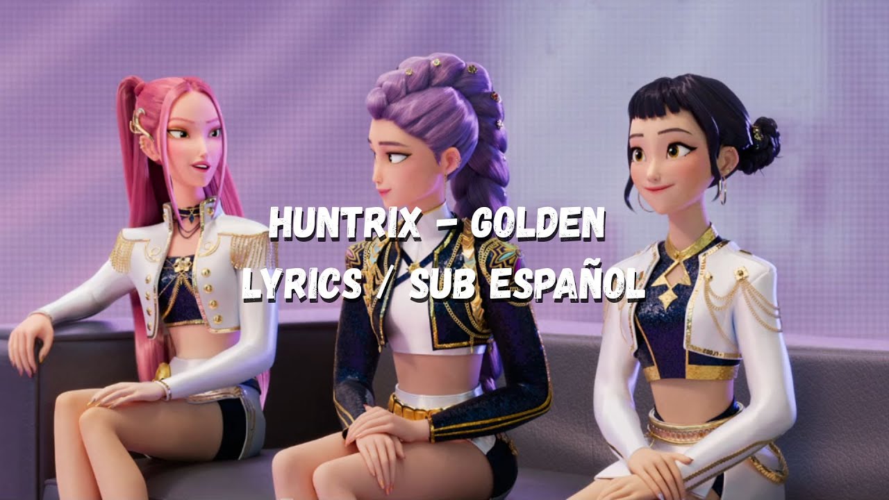 HUNTRIX - GOLDEN lyrics / sub español - YouTube