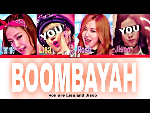 Blackpink 'Boombayah' but You are Lisa and Jisoo (KARAOKE & Lyrics)