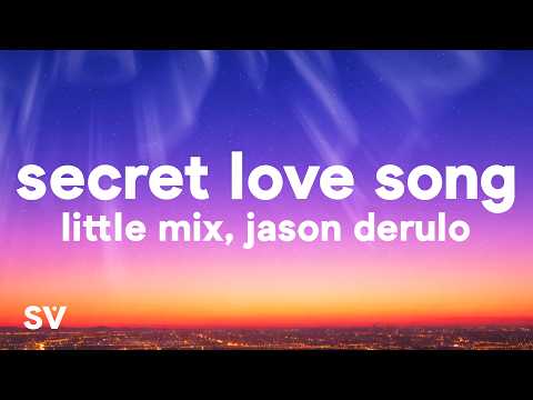 Little Mix - Secret Love Song (Lyrics) ft. Jason Derulo
