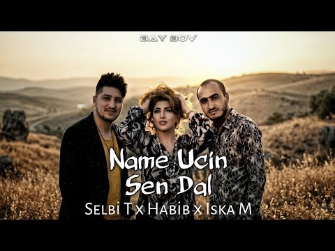 Selbi T x Habib x Iska M - Name ucin sen dal [BAY BOV MIX] 2026