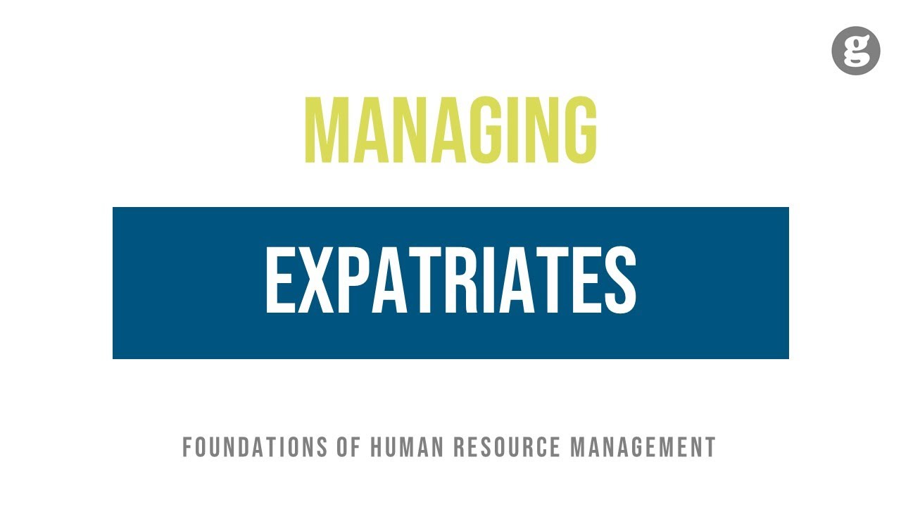Managing Expatriates - YouTube