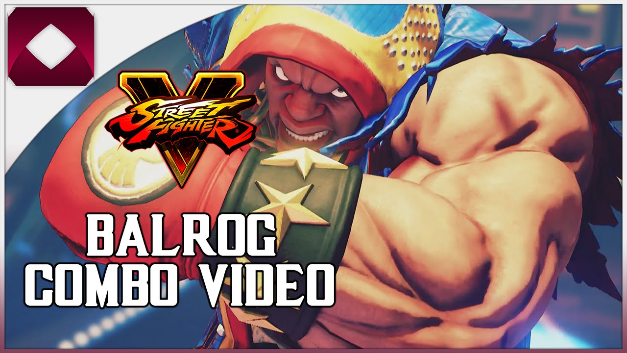 Street Fighter V - Balrog Combo Video (1080p60) - YouTube