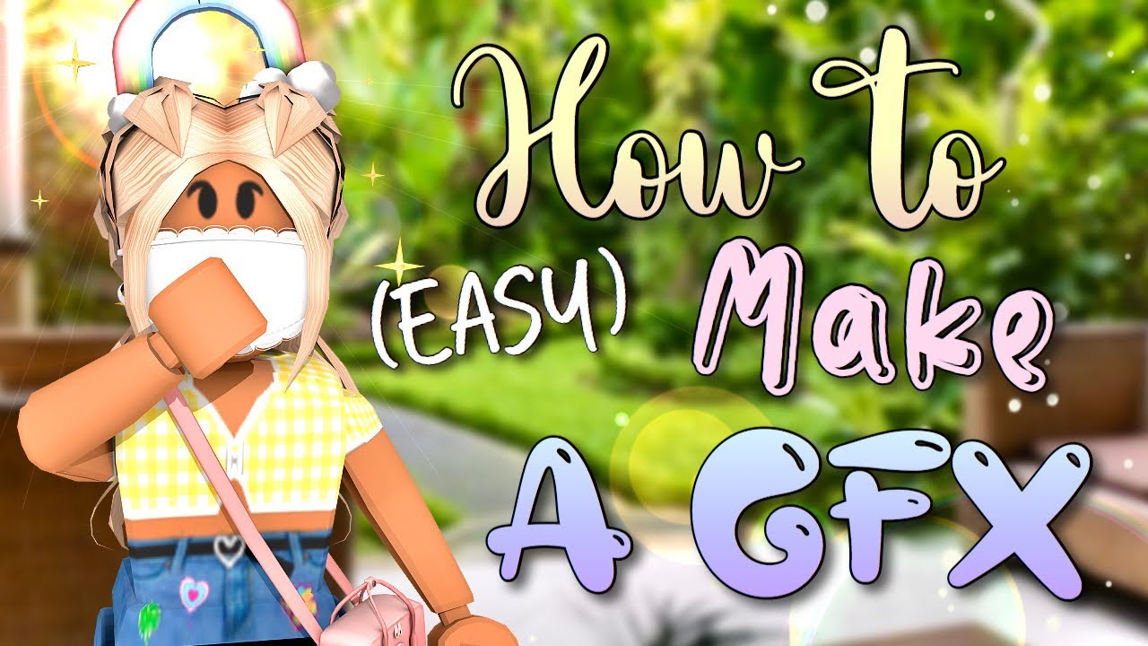 How to Make a GFX! (BEST WAY+TIPS) - YouTube