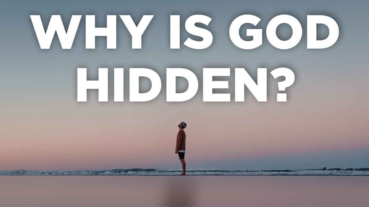 Why Is God Hidden? | Is God Invisible or Non-Existent? - YouTube