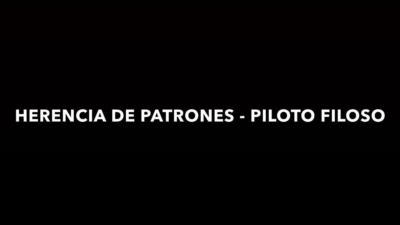 HERENCIA DE PATRONES - PILOTO FILOSO (SLOWED)🍇unreleased - YouTube