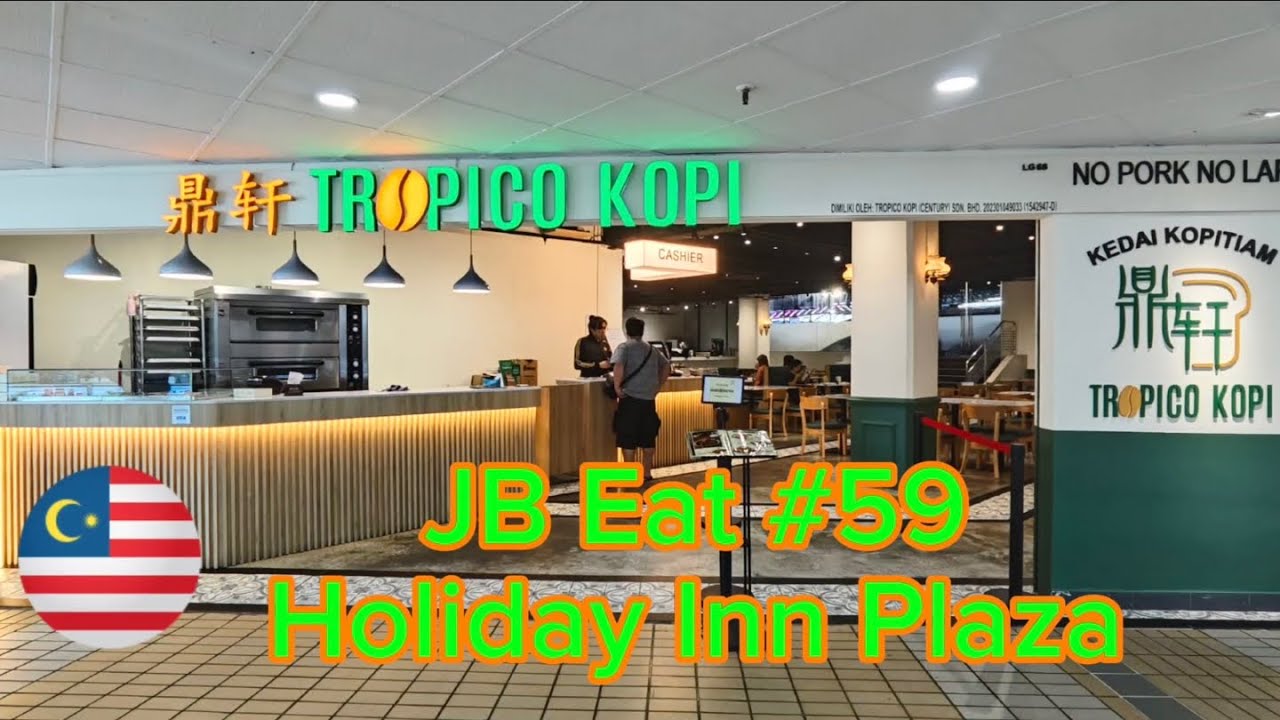 JB Eat #59 #Tropico Kopi #鼎轩 #Holiday Plaza - YouTube