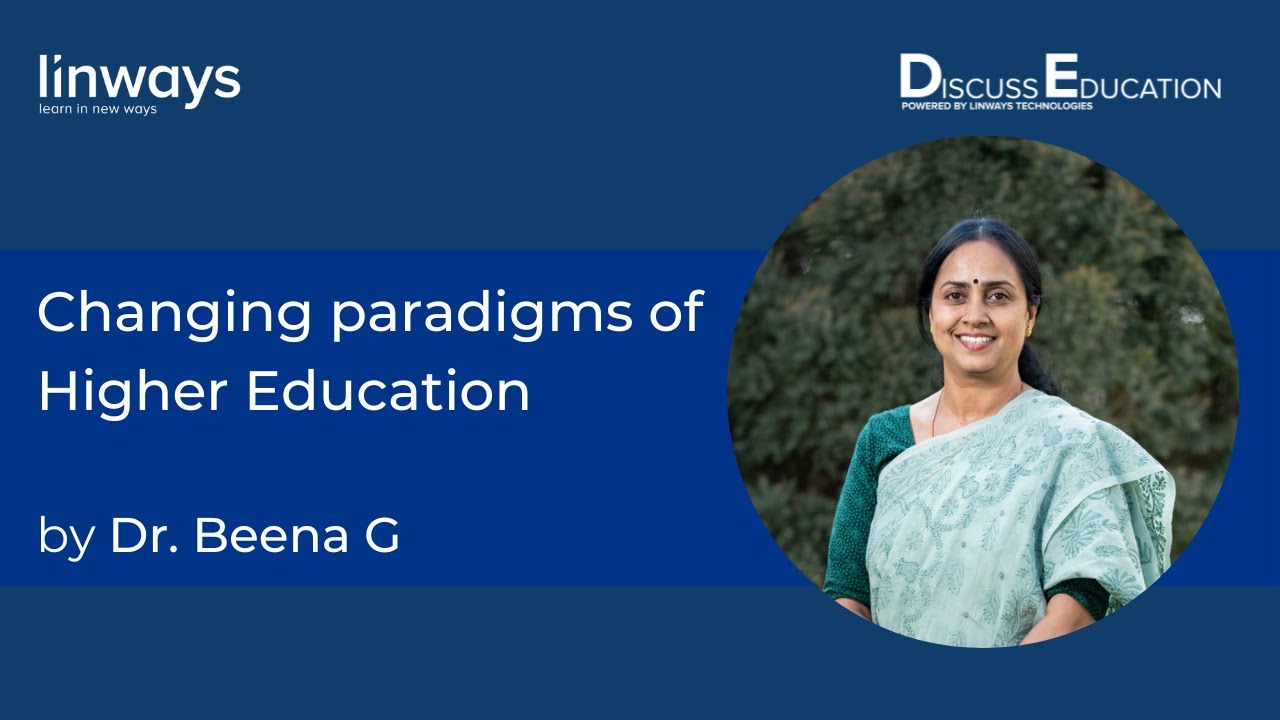 Changing paradigms of Higher Education, by Dr. Beena G | Discuss ...