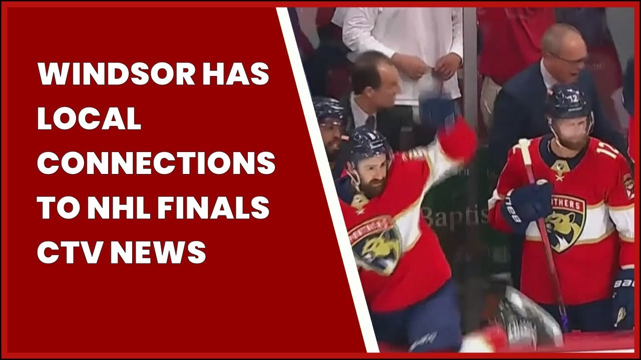 WINDSOR HAS LOCAL CONNECTIONS TO NHL FINALS CTV NEWS - YouTube