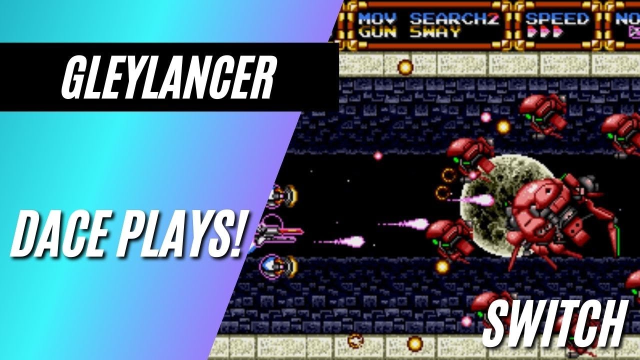 Dace Plays! Gleylancer - Switch - YouTube