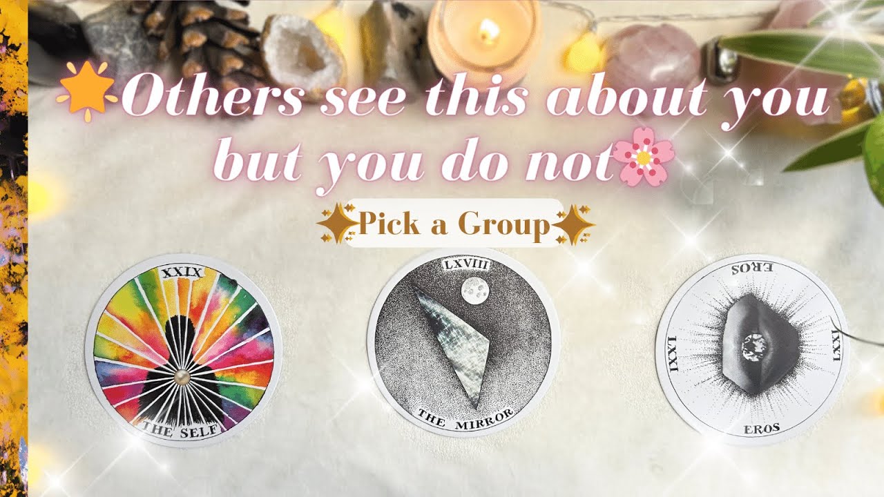 What do you not see about yourself that others do?🪄🔮 Pick A Card Tarot ...