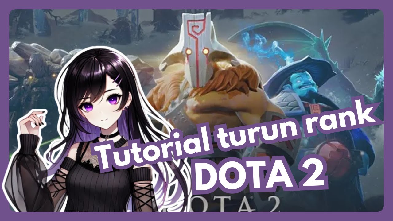 【Dota 2】 Tutorial menurunkan rank #1 - YouTube