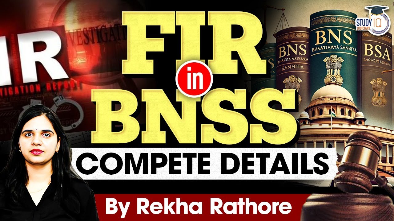 FIR in BNSS: Complete Details Explained By Rekha Rathore | StudyIQ Judiciary - YouTube