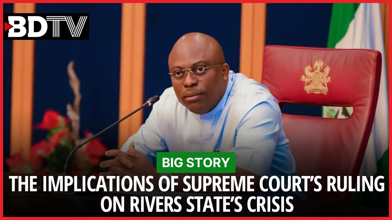 The implications of Supreme Court’s ruling on Rivers State’s crisis ...