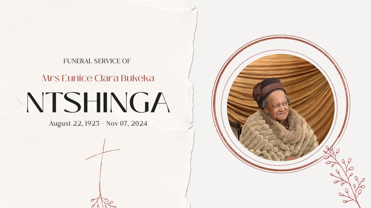 Funeral Service of Mrs Eunice Clara Bukeka NTSHINGA - YouTube